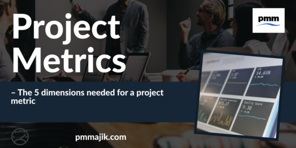 The 5 dimensions needed for a project metric