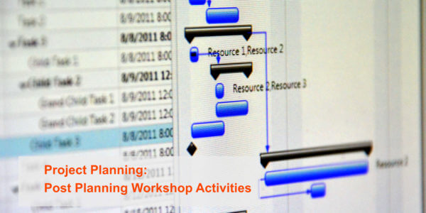 Post Project Planning Workshop Activities Post Project Planning Workshop Activities