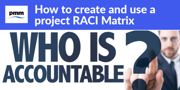 How create and use a project RACI Matrix
