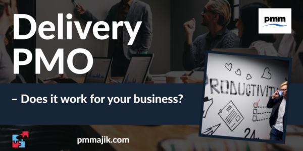 Does a Delivery PMO Work for Your Business?