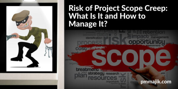 Risk of Project Scope Creep: What Is It and How to Manage It?