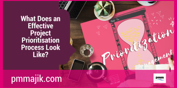 What Does an Effective Project Prioritisation Process Look Like?