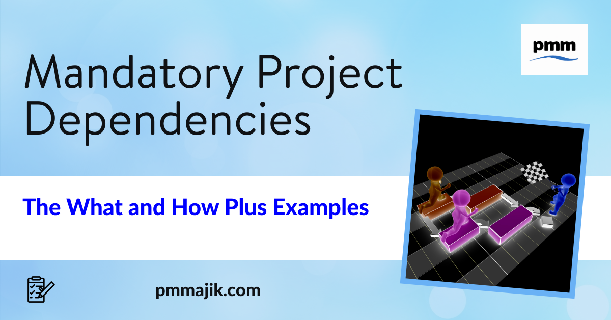 Mandatory Project Dependencies The What And How Plus Examples PM Majik