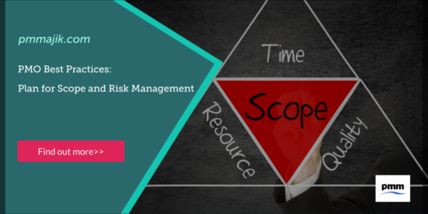 PMO Best Practices: Plan for Scope and Risk Management