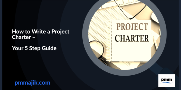 How to Write a Project Charter – Your 5 Step Guide