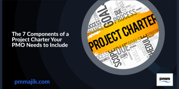 The 7 Components of a Project Charter Your PMO Needs to Include