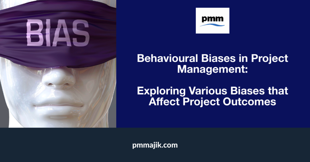Behavioural-Bias-Project-Management - PM Majik